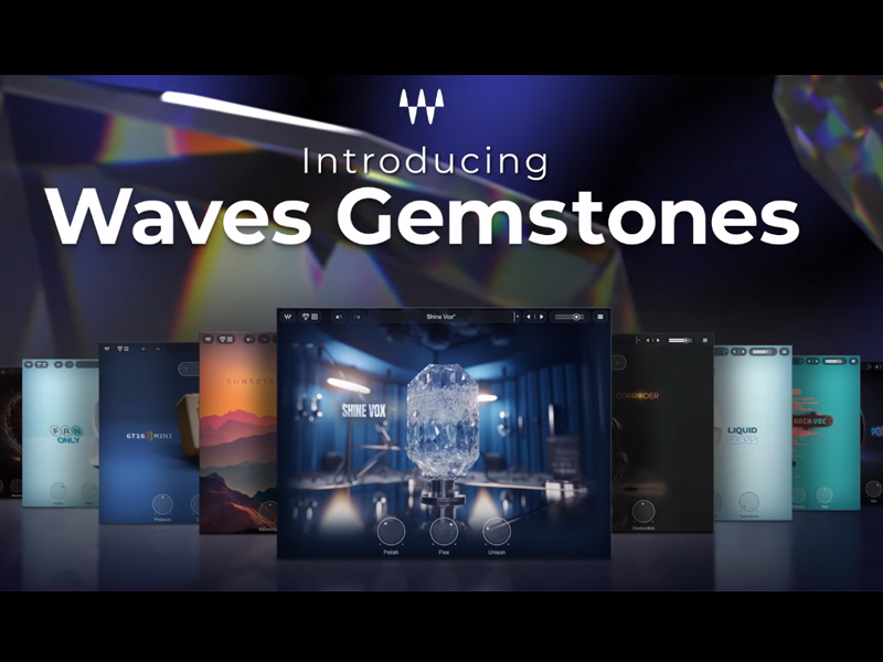Waves Audio Unveils Gemstones: A Collection of Inspiring Effects for ...
