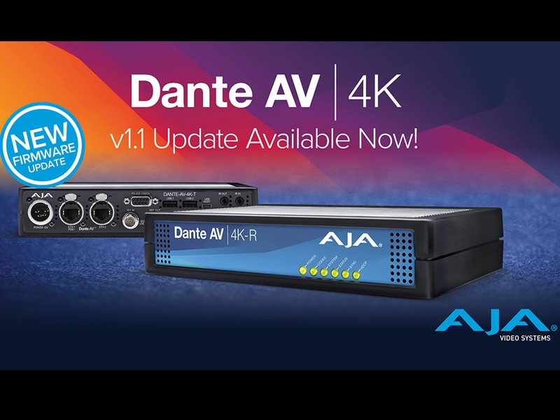 AJA Video Systems Unveils Dante AV 4K v1.1 Update, Enhancing Ultra-Low ...