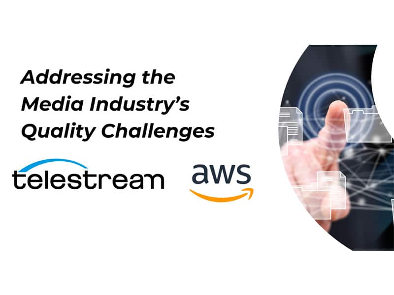 Telestream and AWS Collaborate to Tackle Media Industry's Quality Challenges - Digital Studio India