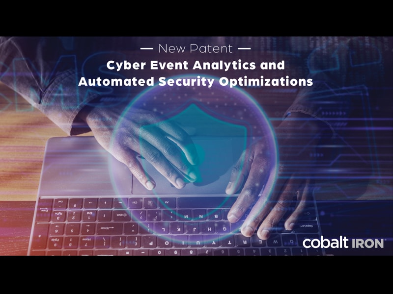Cobalt Iron Patents Cyber Analytics Optimization